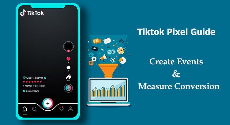 Complete guide to create events and measure the conversion of Tiktok Pixel