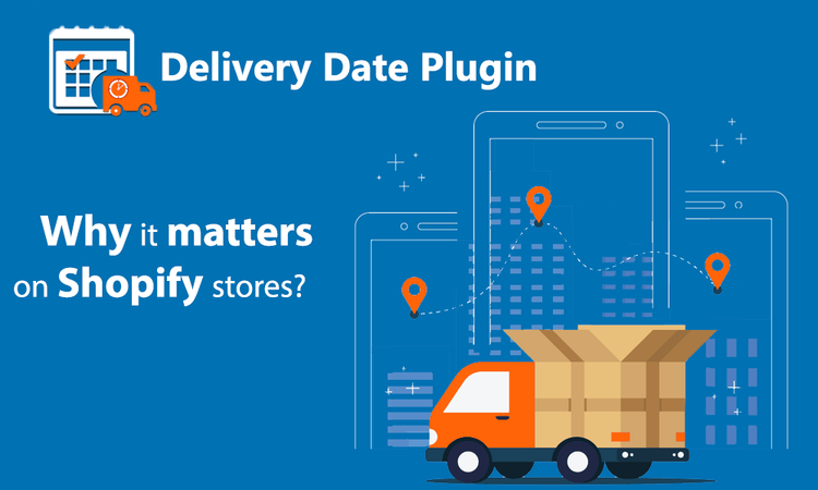 Why delivery date plugin matters on your Shopify store